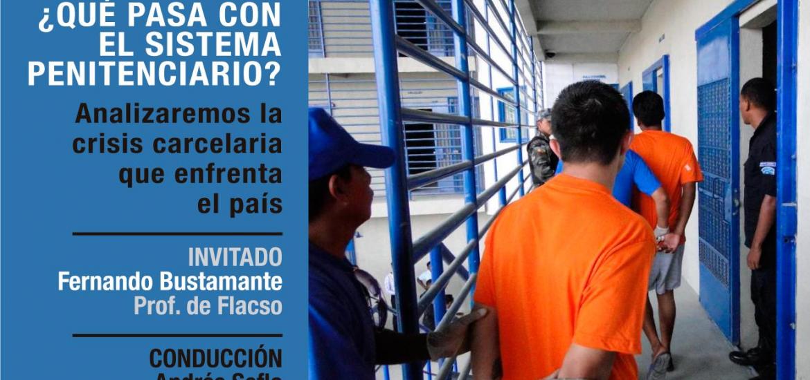 Crisis en el sistema penitenciario | FLACSO Radio Crisis en el sistema penitenciario | FLACSO Radio